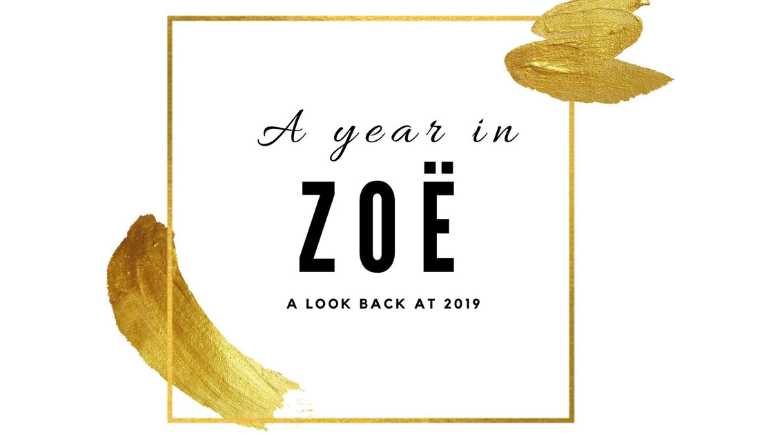 A Year in Zoë – Zoë Ltd